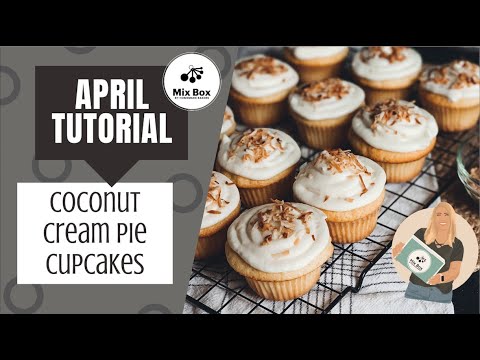 Coconut Cream Pie Cupcakes - April 2021 Mix Box Tutorial