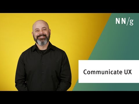 Communicating UX to Your Colleagues and Organization