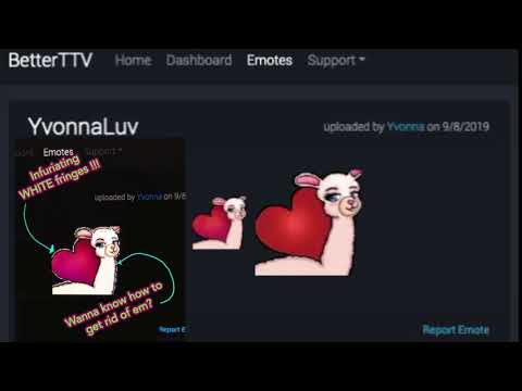 BTTV white fringe on gif rejections CURED!