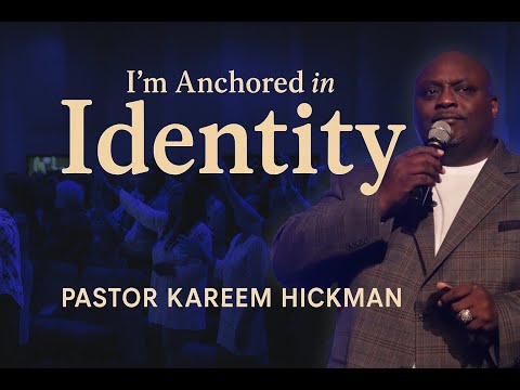 "I'm Anchored in Identity" | Kareem Hickman | 10AM