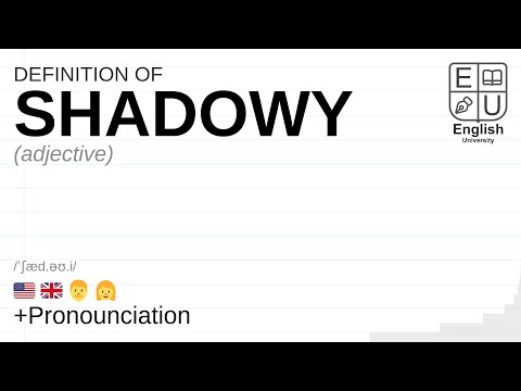 SHADOWY meaning, definition & pronunciation | What is SHADOWY? | How to say SHADOWY