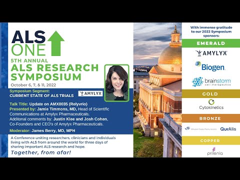 2022 Annual ALS ONE Research Symposium: Dr. Jamie Timmons/Amylyx update on AM0035 - Relyvrio