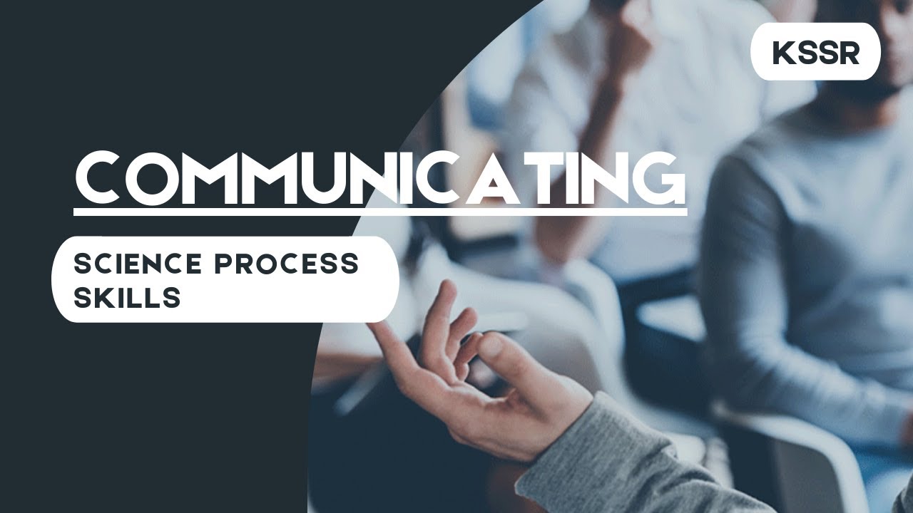 Science Process Skills - Communicating | Science Year 6 KSSR