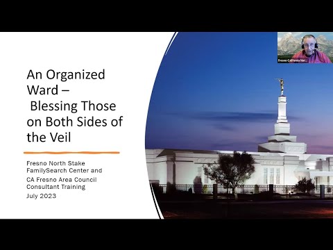 An Organized Ward - Blessing Those on Both Sides of the Veil