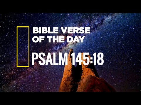 PSALMS 145:18/Bible verse that can change your Entire mind