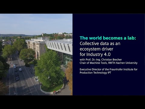 RWTH Aachen University - The world becomes a lab with Prof. Dr.-Ing. Brecher