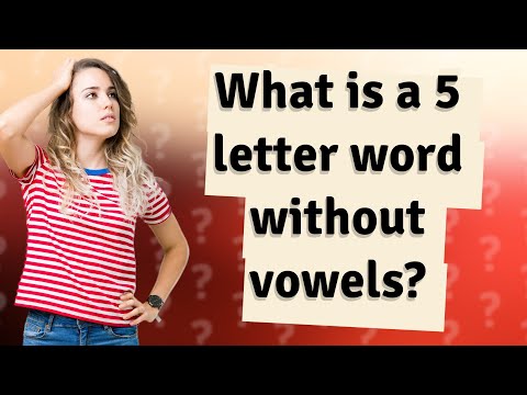 What is a 5 letter word without vowels?