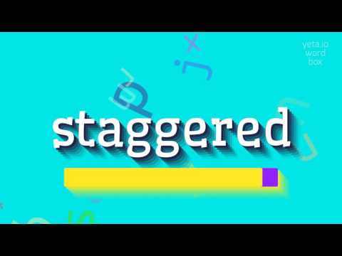 STAGGERED - How to pronounce it?