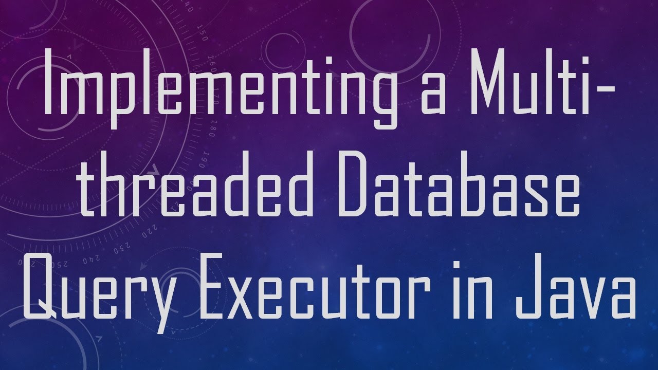 Implementing a Multi-threaded Database Query Executor in Java