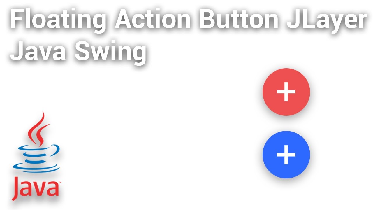 Floating Action Button using Jlayer Java Swing