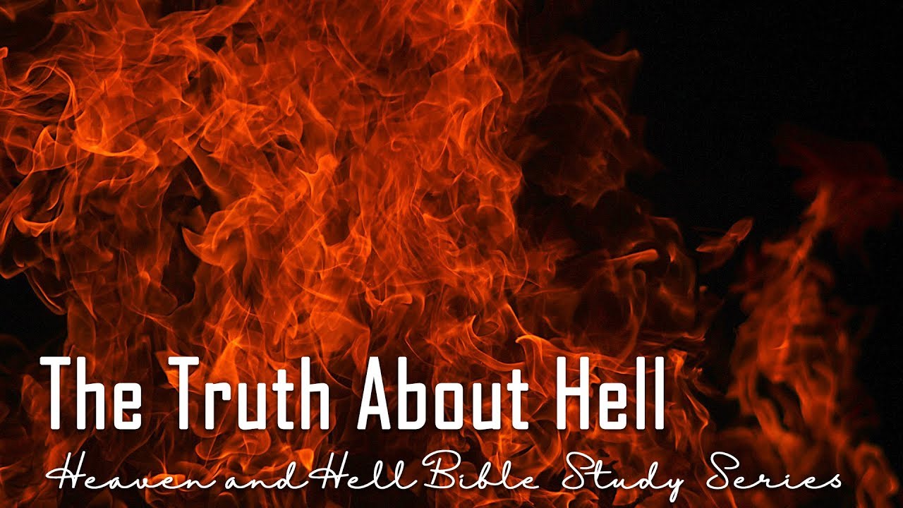 The Truth About Hell - What Is God Really Like?
