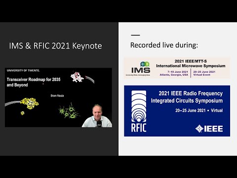 IMS & RFIC 2021 keynote "Transceiver Roadmap for 2035 and Beyond" by Bram Nauta.