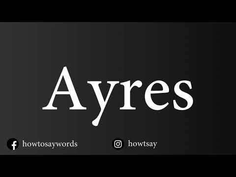 How To Pronounce Ayres