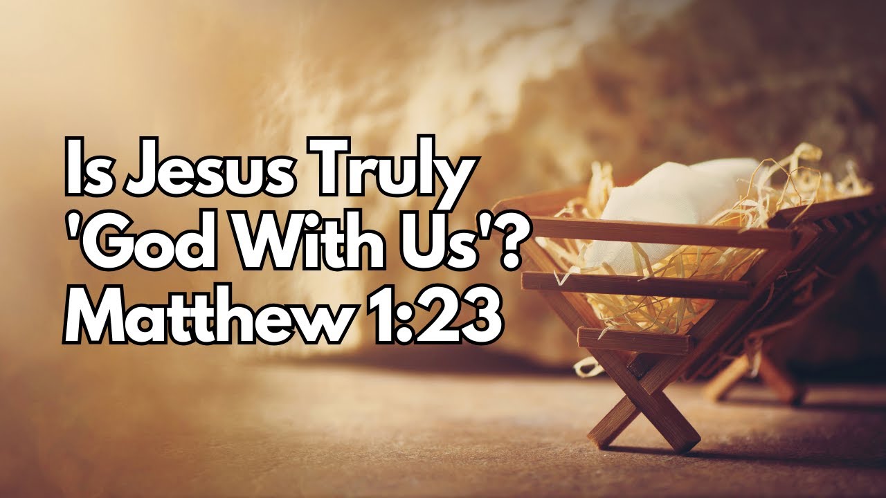 Is Jesus Truly 'God With Us'? | Matthew 1:23 | Daily Devotion | Daily Bible Verse