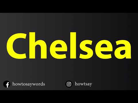 How To Pronounce Chelsea