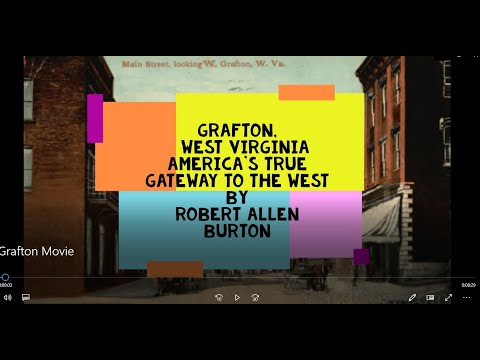 Grafton West Virginia: America's True Gateway to the West by Robert Allen Burton