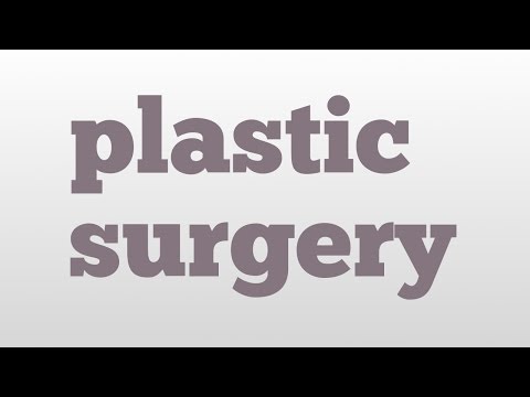 plastic surgery meaning and pronunciation
