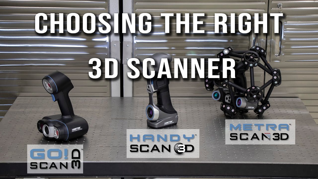 Choosing the Right 3D Scanner