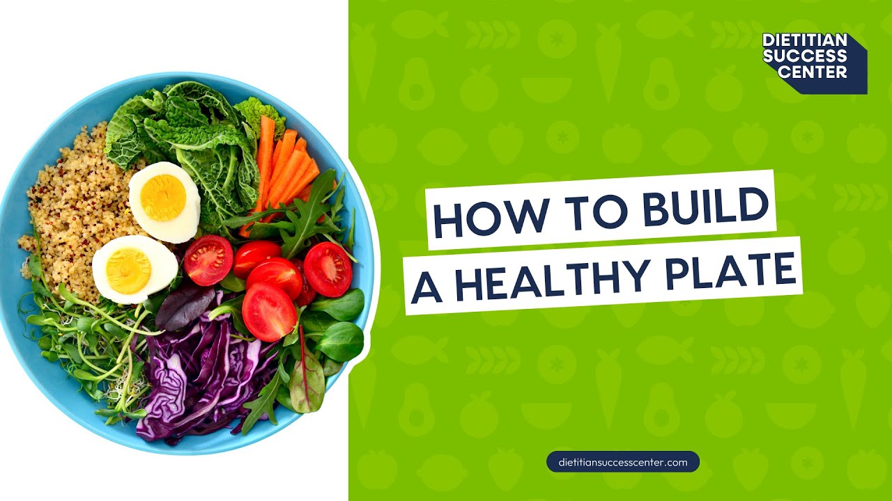 How to Create a Healthy Plate [From a Dietitian]