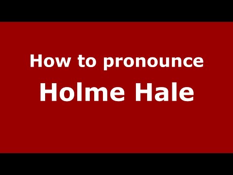 How to pronounce Holme Hale (English/UK) - PronounceNames.com
