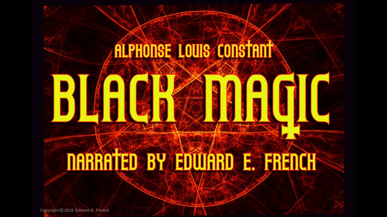 Black Magic by Alphonse Louis Constant as told by Edward E. French