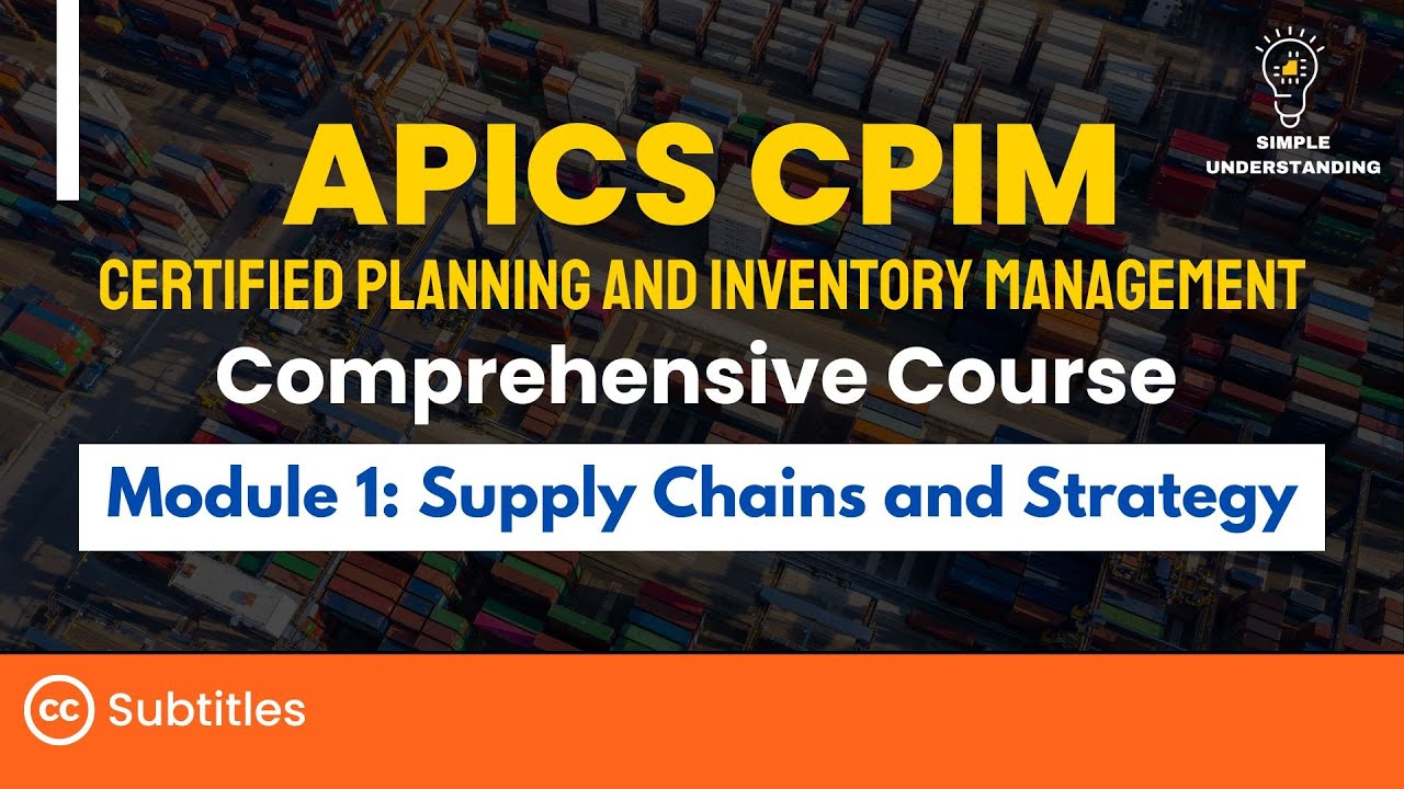 Understanding the APICS CPIM Module 1: Supply Chains and Strategy ...
