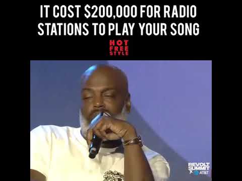 It cost $200000 for the radio to play your song.