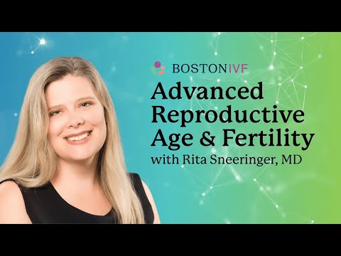 Advanced Reproductive Age & Fertility | Dr. Rita Sneeringer