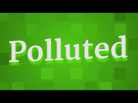 POLLUTED pronunciation • How to pronounce POLLUTED