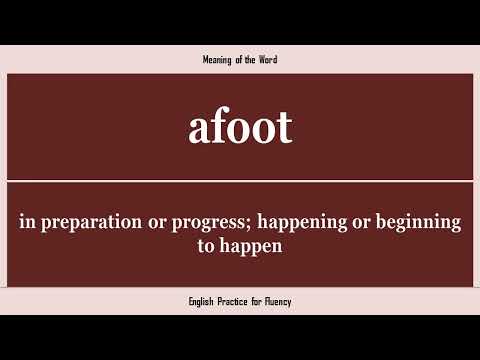 Pronunciation of the Words, afield, afloat, afoot, aforementioned, aforesaid, with meaning