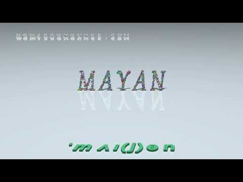 mayan - pronunciation in British English (three voices / accents)