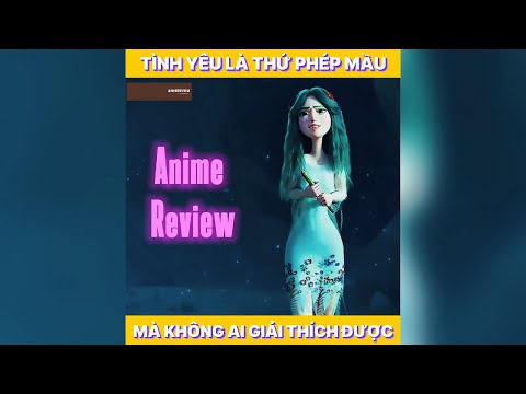 Tình Yêu Là Thứ Phép Màu Mà Không Ai Giải Thích Được - Anime Review