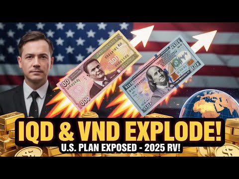 2025 IQD & VND Explosion: U.S. Plan Behind Dinar & Dong RV REVEALED!