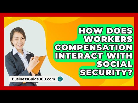 How Does Workers Compensation Interact With Social Security? - BusinessGuide360.com