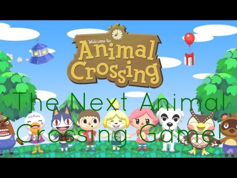 Let's talk about the next Animal Crossing Game!