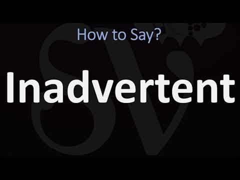 How to Pronounce Inadvertent? (CORRECTLY)