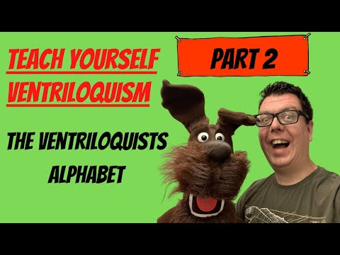 Teach Yourself Ventriloquism: Part 2: The Ventriloquist Alphabet And How To Pronounce "B". 2020