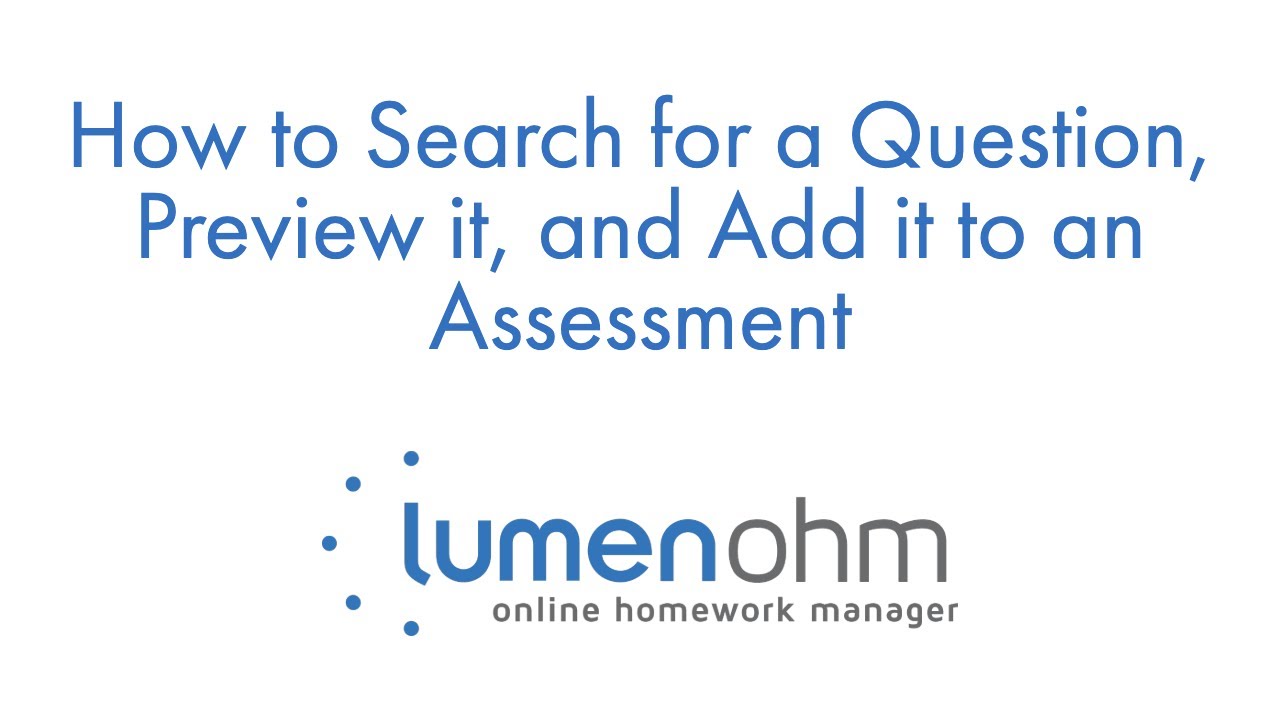 How to Search for a Question, Preview it, and Add it to an Assessment using Lumen OHM