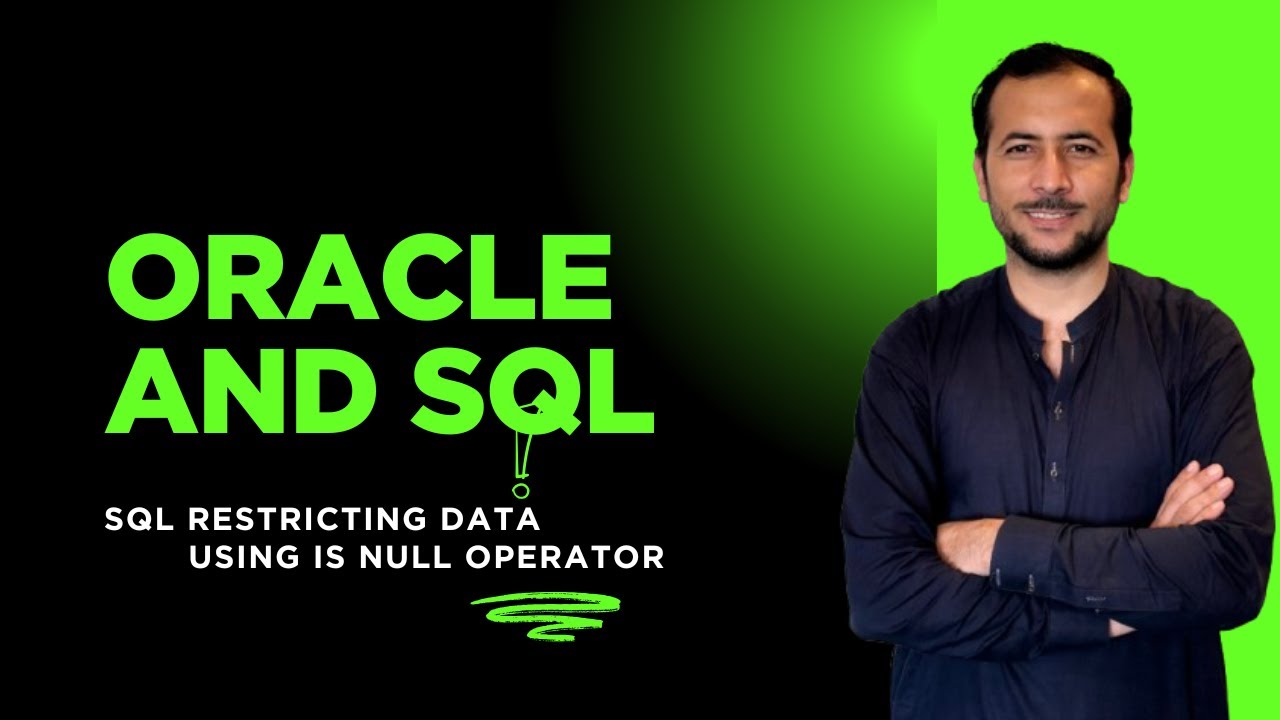 Oracle SQL Tutorial: Restricting Data - IS NULL Operator | Beginner to Advanced | Video 26 (2025)