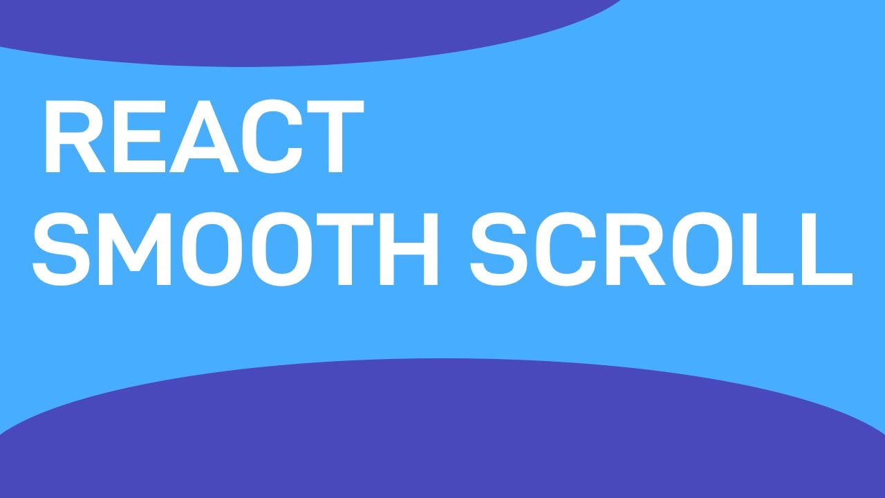 Adding smooth scrolling in React (very quick!)