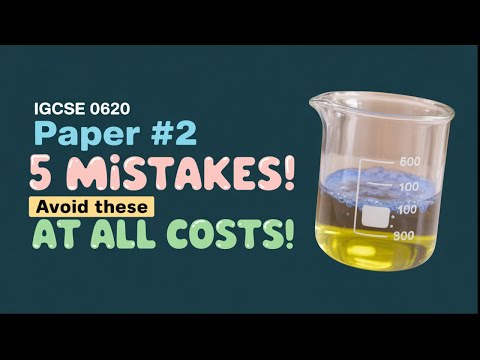 Mistakes you are making in IGCSE Chemistry 0620 paper 2