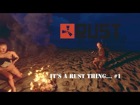 Steam Community :: Video :: IT'S A RUST THING (Part 1) Rust [Let's Play ...