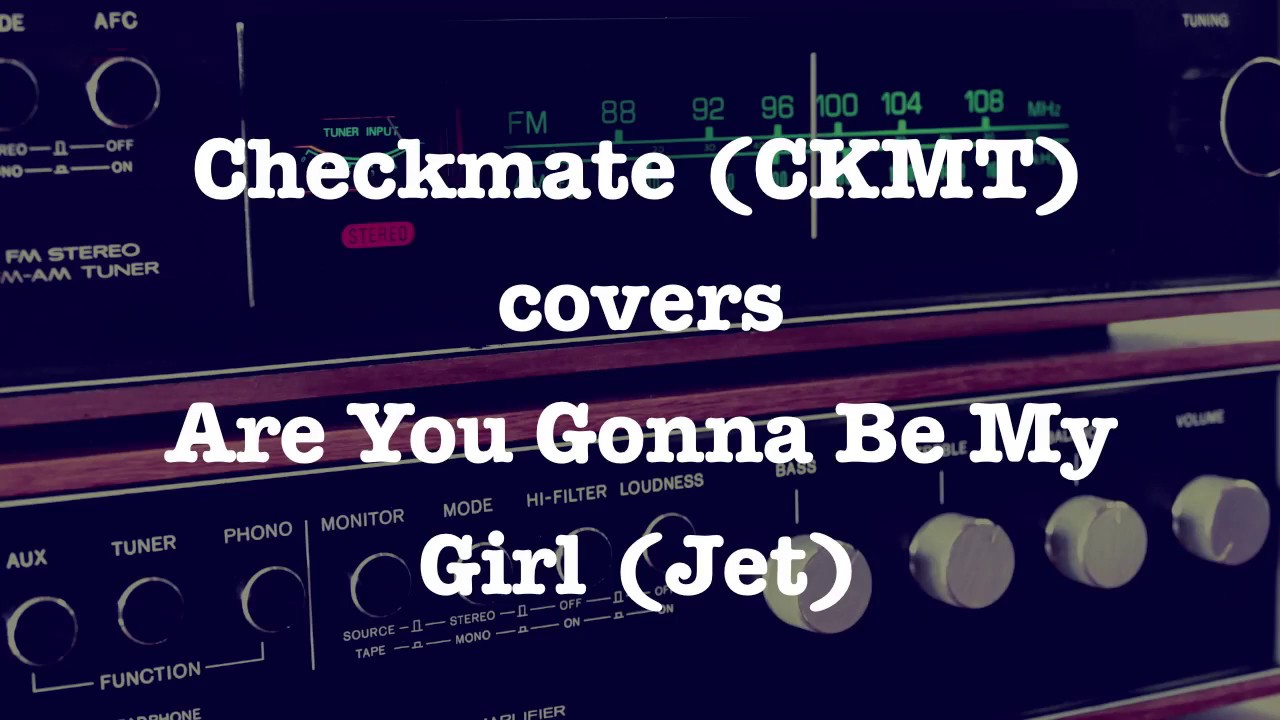 Checkmate (CKMT) - Are You Gonna Be My Girl (Jet cover)