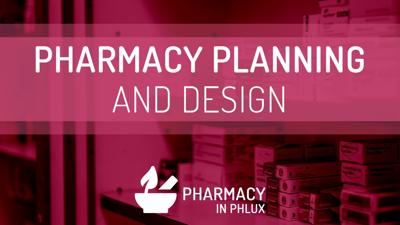 Pharmacy planning and design (w/ Guy Shaddock) - Pharmacy in Phlux