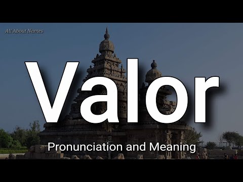 Valor - Pronunciation and Meaning