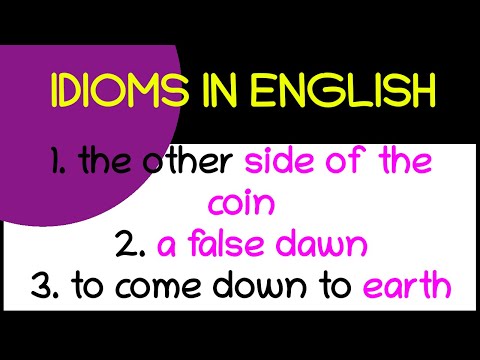 40. IDIOMS IN ENGLISH: The other side of the coin, A false dawn, To come down to earth