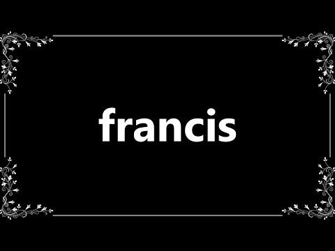 Francis - Meaning and How To Pronounce