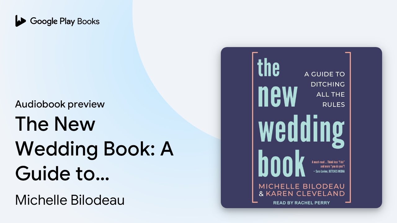 The New Wedding Book: A Guide to Ditching All… by Michelle Bilodeau · Audiobook preview