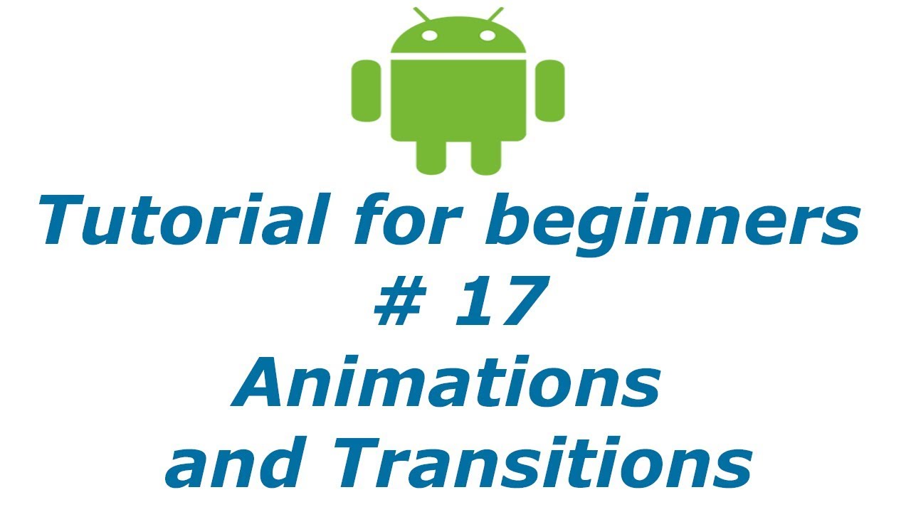 Android App Development 17 - Animations and Transitions