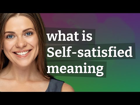 Self-satisfied | meaning of Self-satisfied